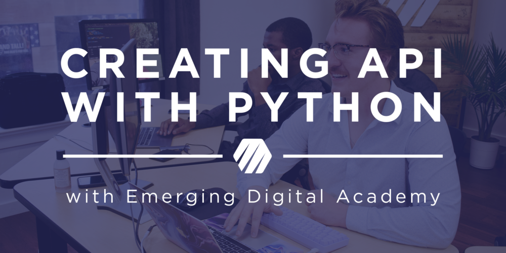 FREE Creating API with Python Workshop - Emerging Prairie FREE Creating API with Python Workshop - Emerging Prairie
